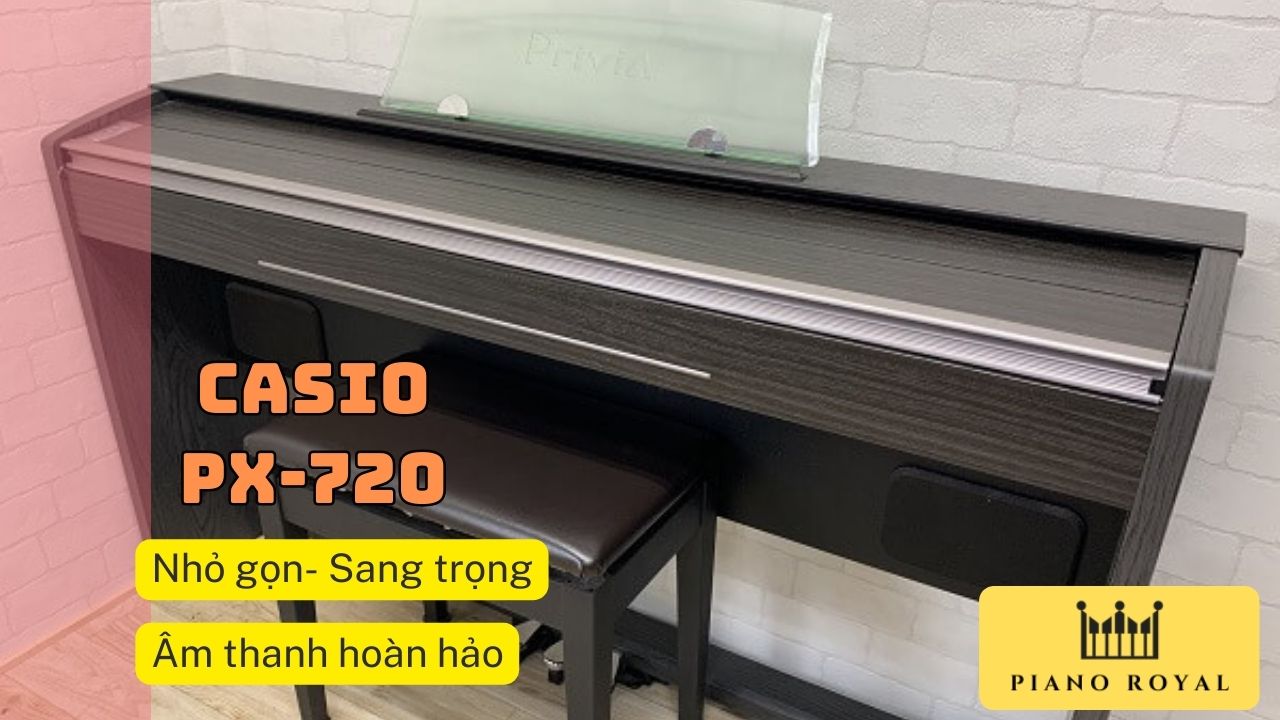 Trải nghiệm Piano điện Casio PX-720