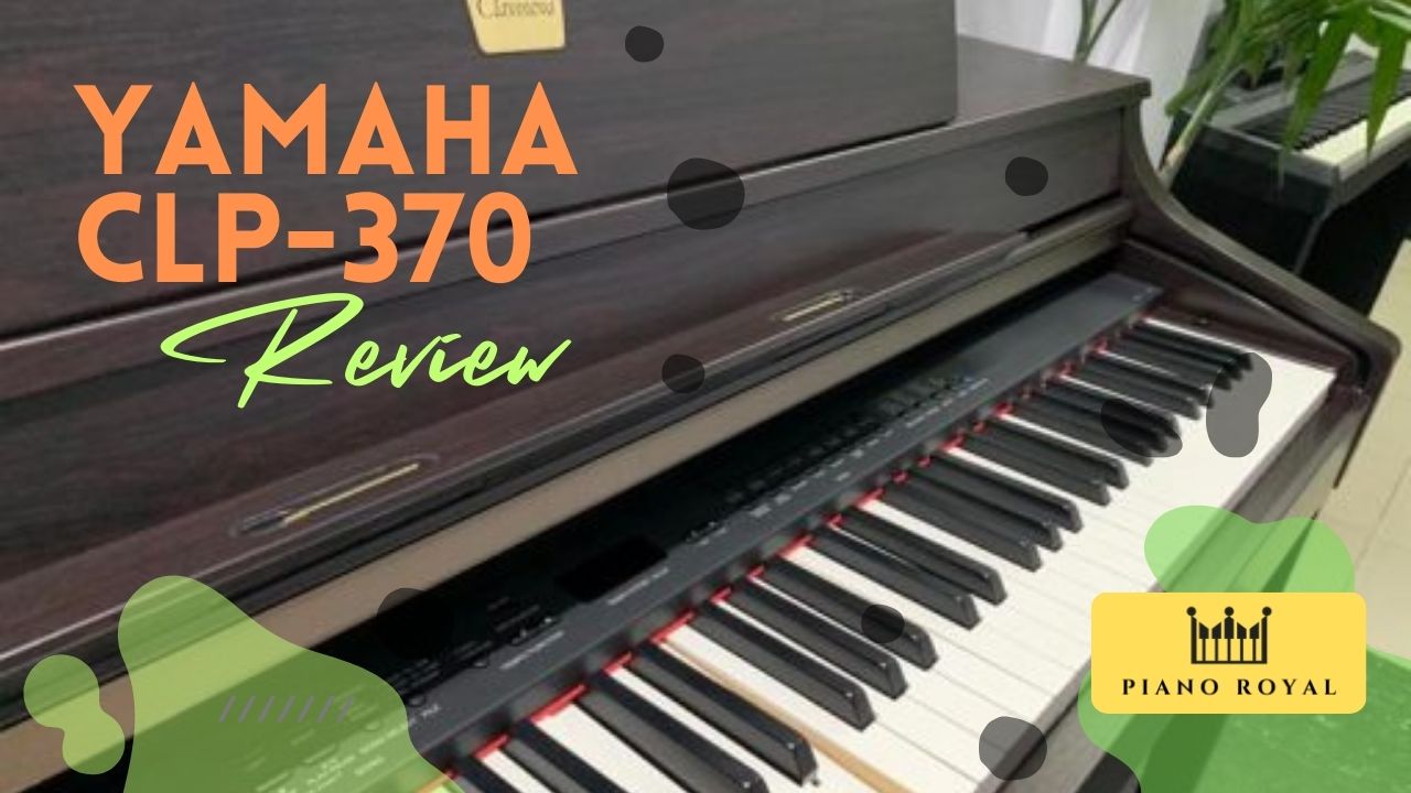 Review đàn piano Yamaha CLP 370