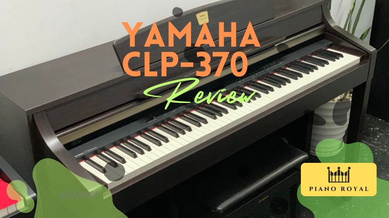 Review đàn piano Yamaha CLP 370