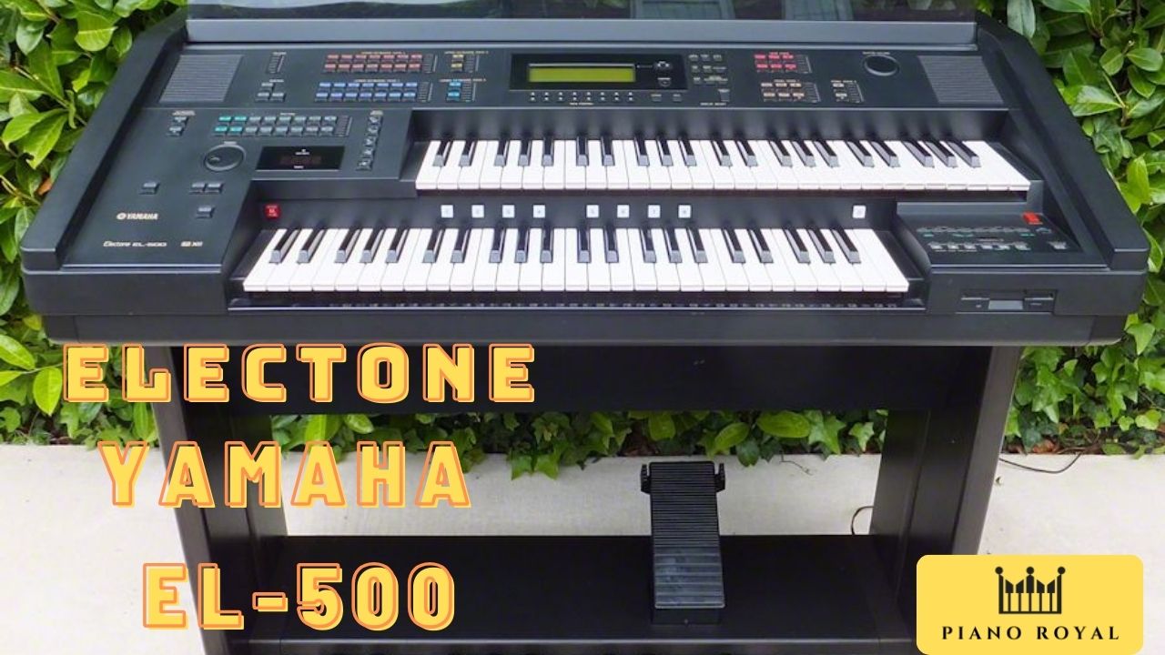 Electone Yamaha EL-500 Nguồn sáng tạo vô tận