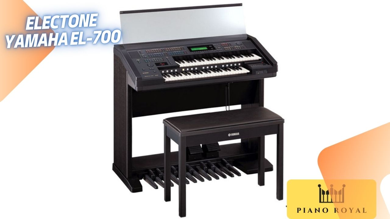 Đàn Electone Yamaha EL-700 - Thương hiệu Hoàn Hảo từ Nhật Bản