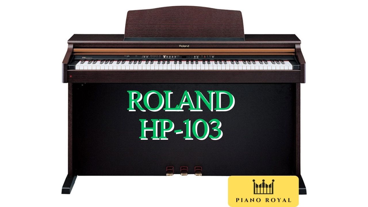 Piano điện Roland HP-103 PIANO ROYAL