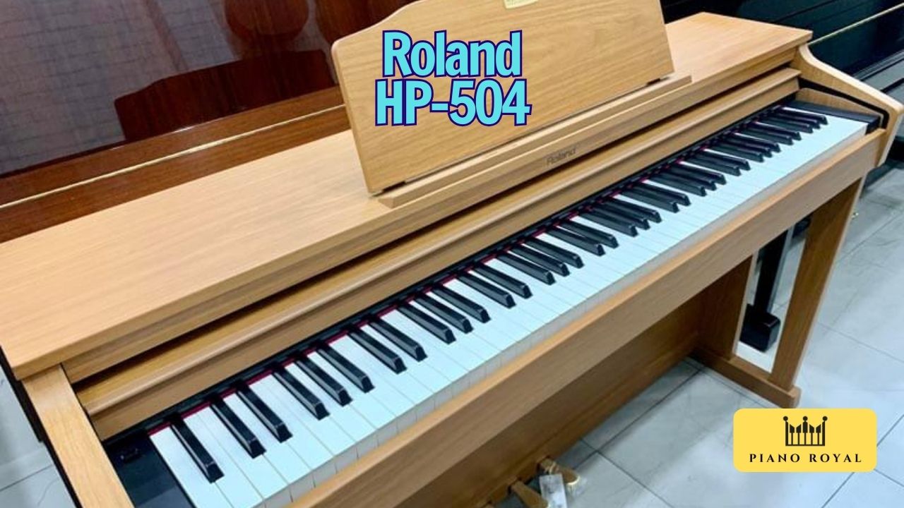 Hòa mình trong âm nhạc của Roland HP-504