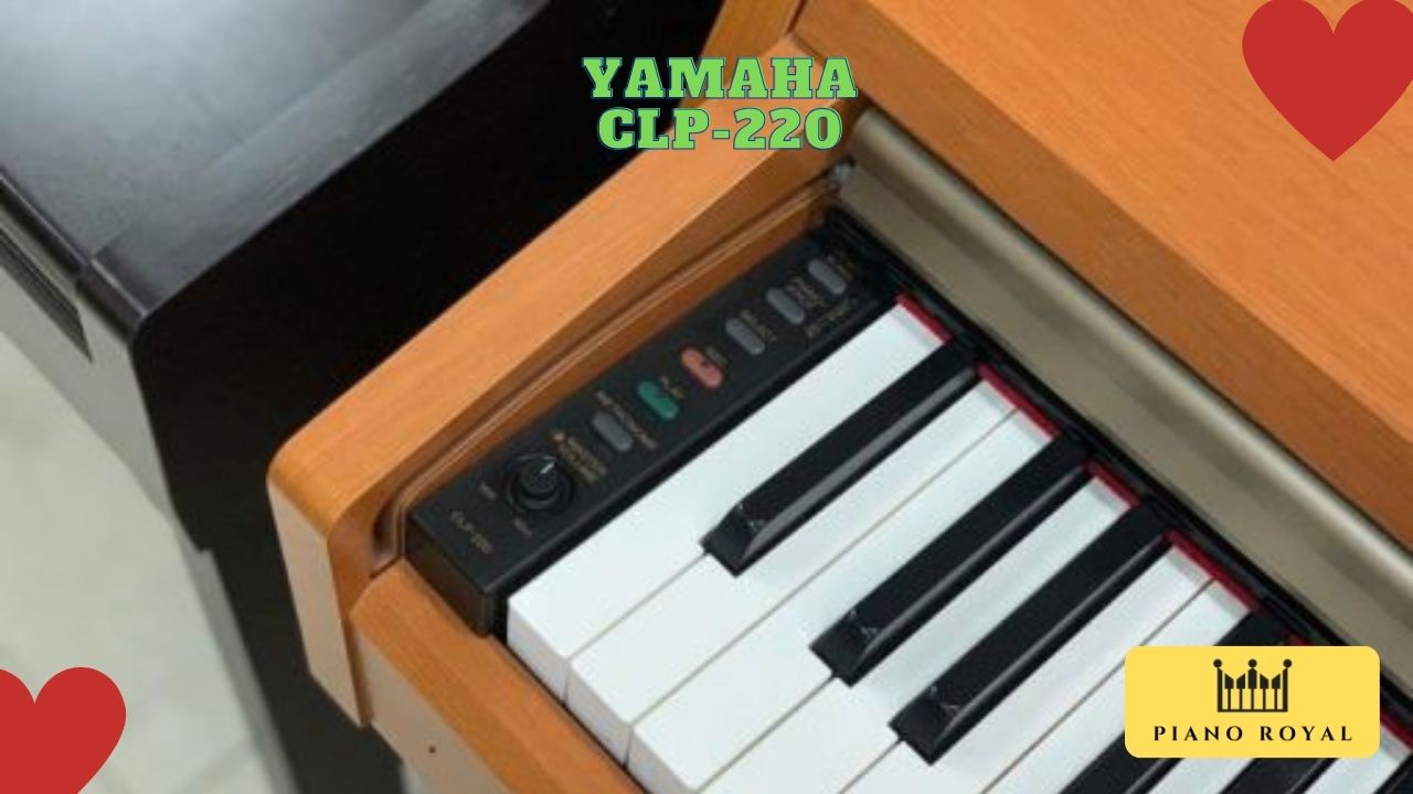Piano điện Yamaha CLP-220 PIANO ROYAL